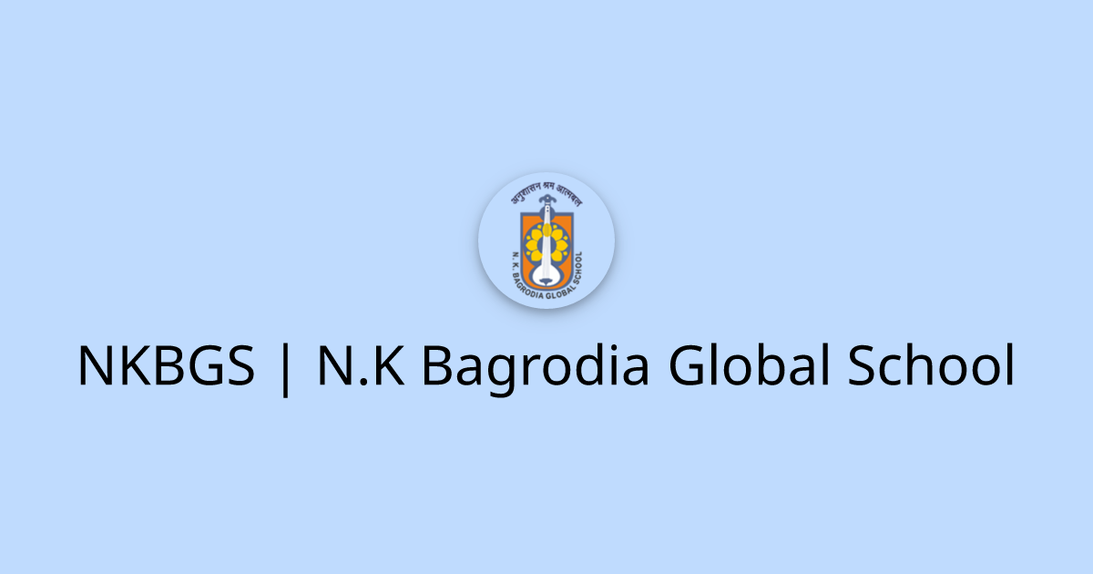 NKBGS | N.K Bagrodia Global School
